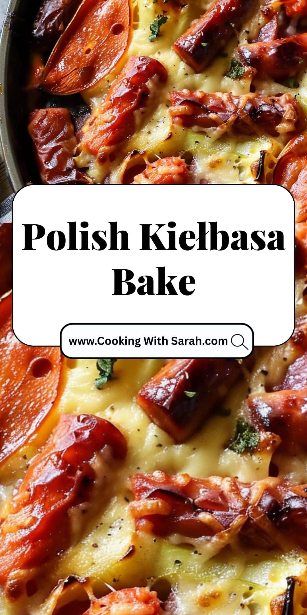 Polish Kiełbasa Bake | Cooking With Sarah