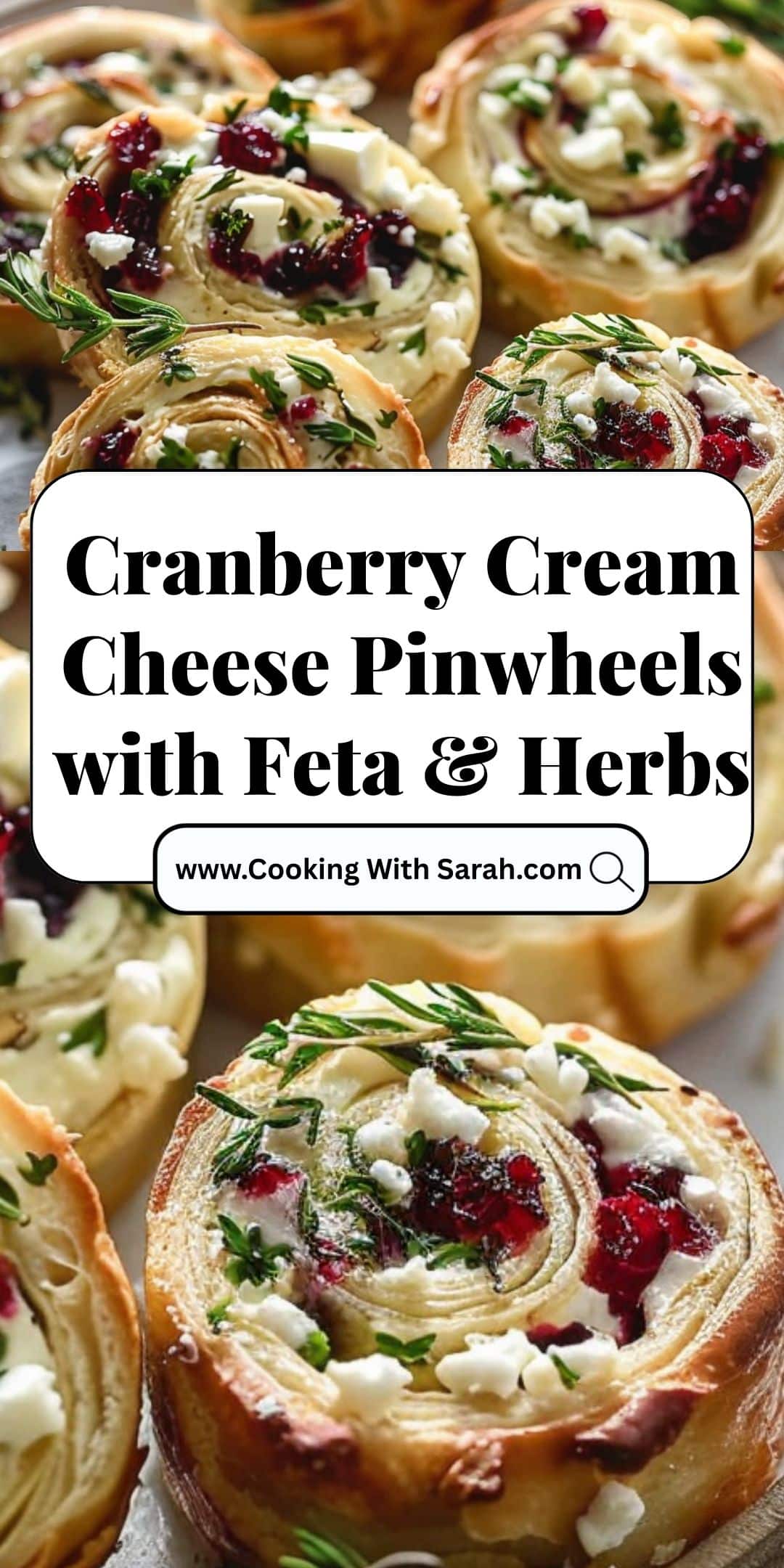 Cranberry Cream Cheese Pinwheels with Feta & Herbs | Cooking With Sarah